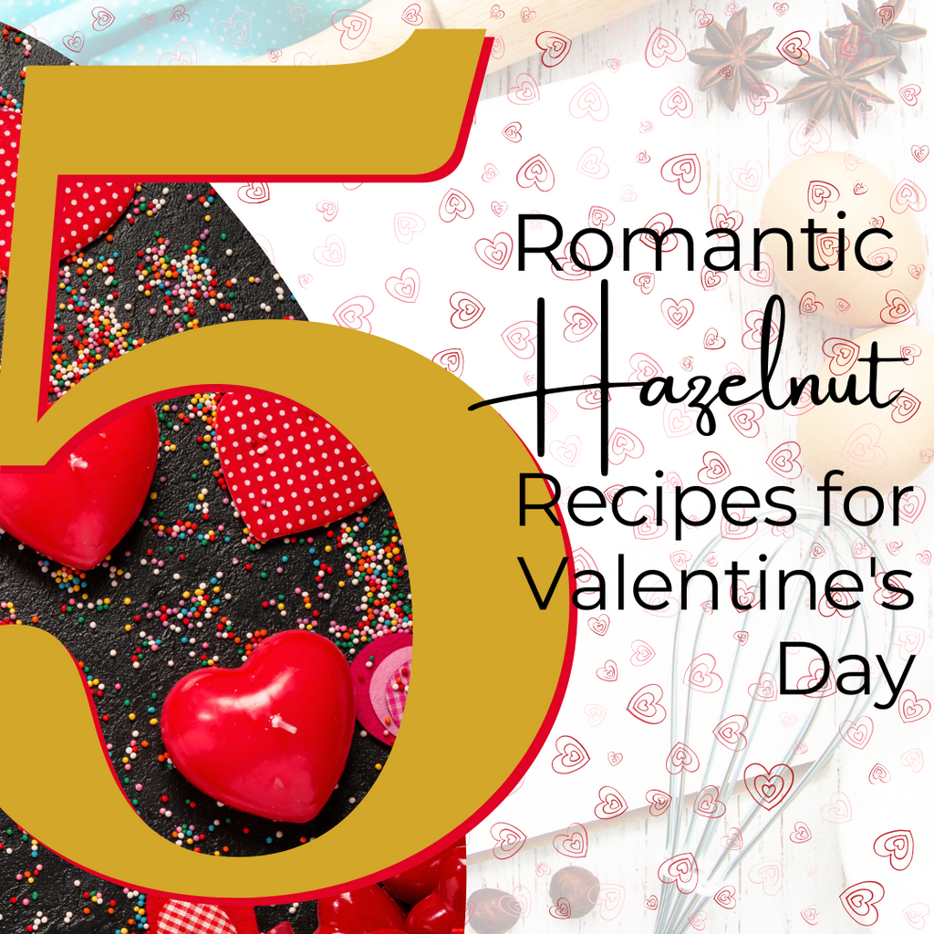 King Fresh - 5 Romantic Hazelnut Recipes for Valentine's Day - World's ...